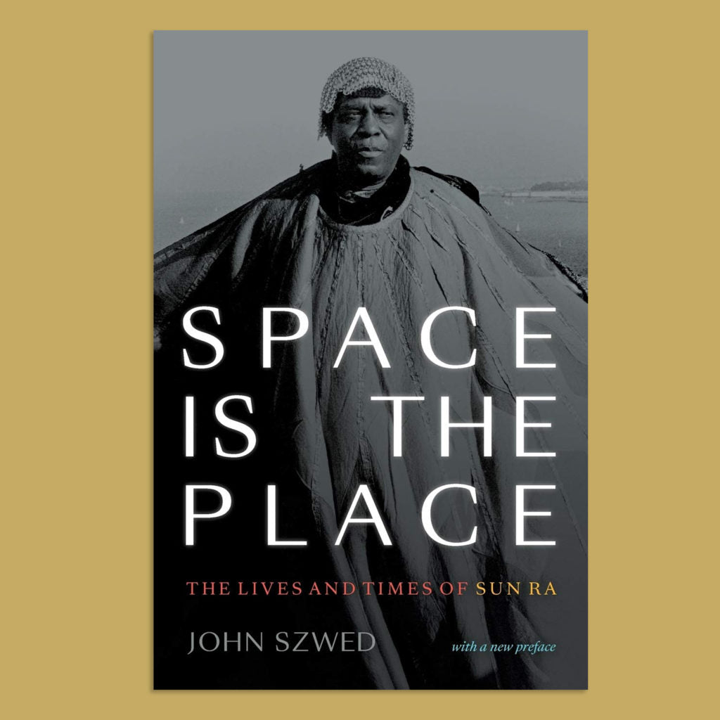 Sun Ra: Space Is The Place: The Lives and Times of Sun Ra – Kneeland Co ...
